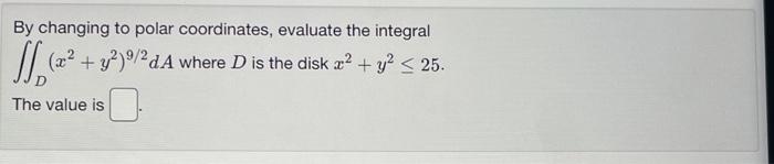 Solved Using polar coordinates, evaluate the integral | Chegg.com
