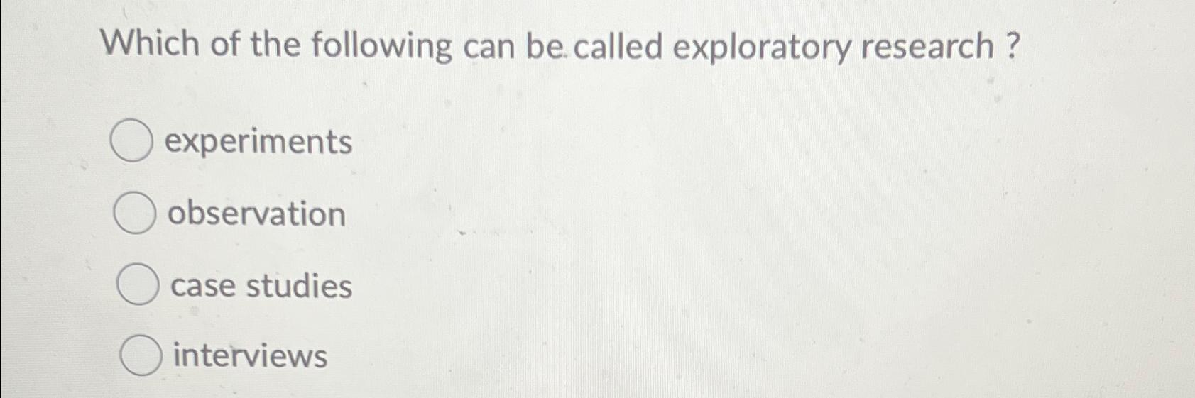 Solved Which of the following can be called exploratory | Chegg.com