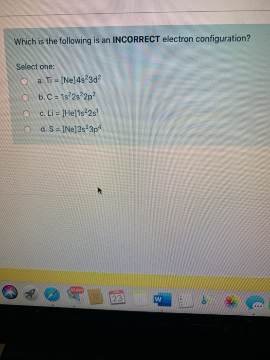Solved Which is the following is an INCORRECT electron | Chegg.com