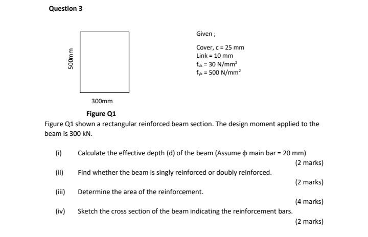 Solved Question 3 Given ; Cover, c=25 mm Link =10 mm fck=30 | Chegg.com
