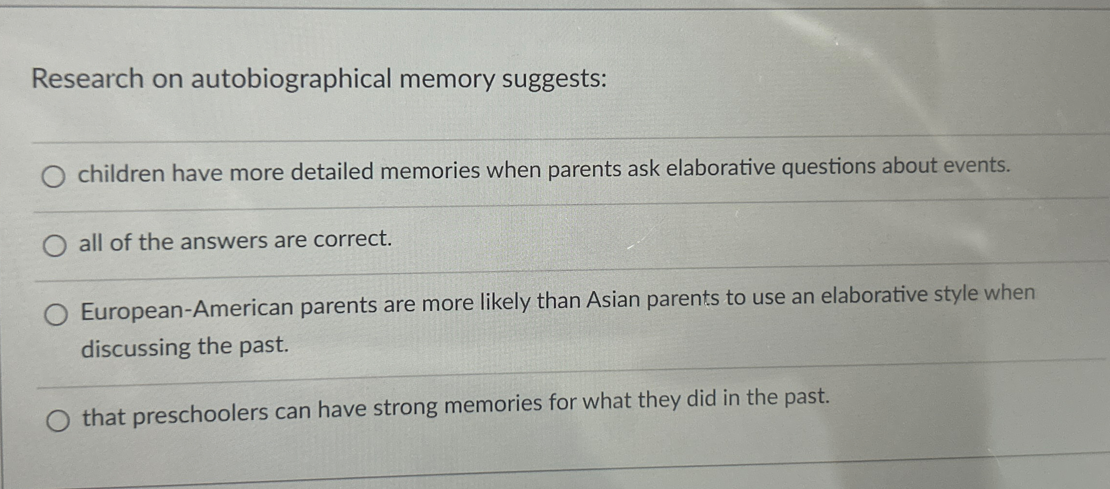 Solved Research on autobiographical memory suggests:children | Chegg.com