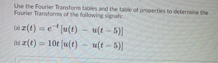 Solved Use the Fourier Transform tables and the table of | Chegg.com