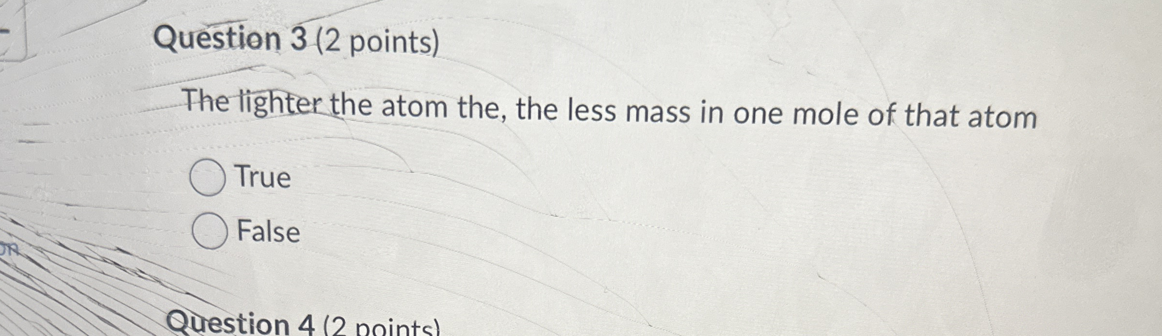 Solved Question 3 (2 ﻿points)The lighter the atom the, the | Chegg.com