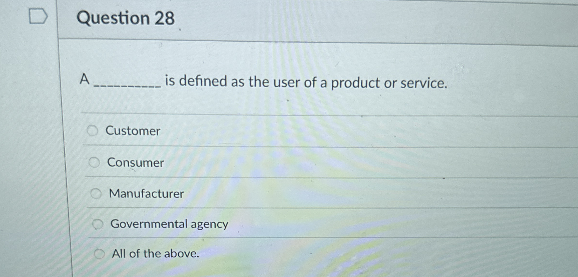 Solved Question 28A ﻿is defined as the user of a product | Chegg.com