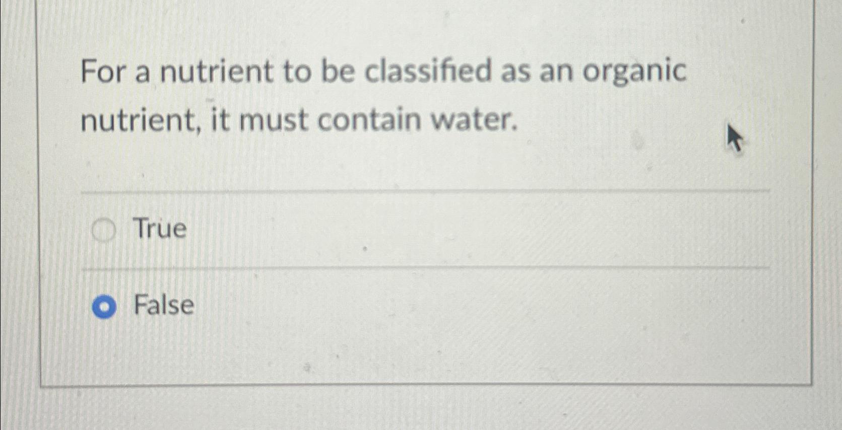 Solved For a nutrient to be classified as an organic | Chegg.com