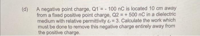 Solved A negative point charge, Q1=−100nC is located 10 cm | Chegg.com