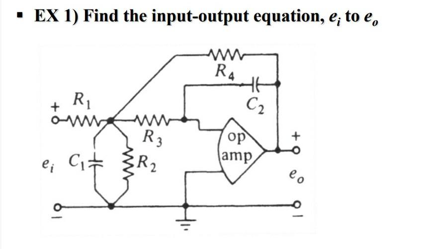 Solved • EX 1) Find the input-output equation, e; to e, R tt | Chegg.com
