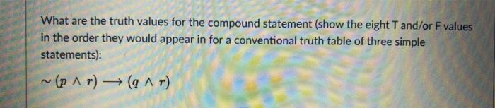 Solved What are the truth values for the compound statement | Chegg.com