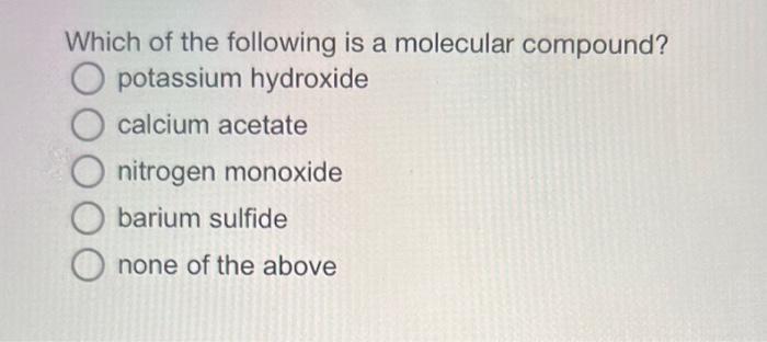 Solved Which of the following is a molecular compound? | Chegg.com
