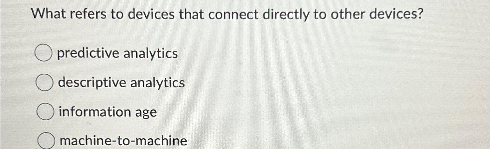 Solved What refers to devices that connect directly to other | Chegg.com