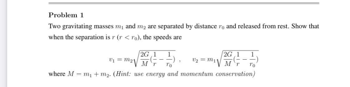 Solved Problem 1 Two gravitating masses m1 and m2 are | Chegg.com
