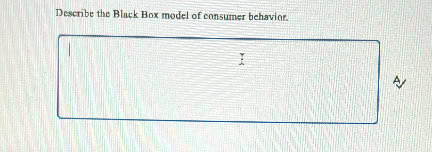 Solved Describe the Black Box model of consumer behavior. | Chegg.com