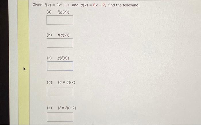 Solved iven f(x)=2x2+1 and g(x)=6x−7, find the following. | Chegg.com