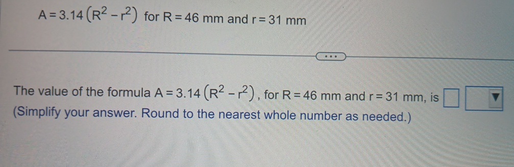 Solved A=3.14(R2-r2) ﻿for R=46mm ﻿and r=31mmThe value of the | Chegg.com