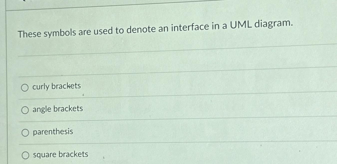 Solved These symbols are used to denote an interface in a | Chegg.com