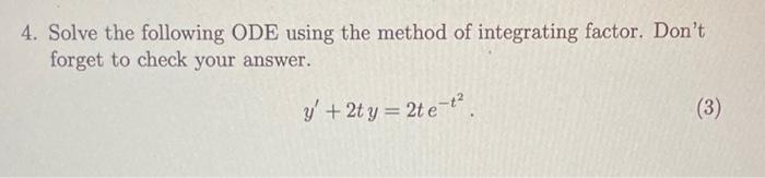 Solved 4. Solve the following ODE using the method of | Chegg.com