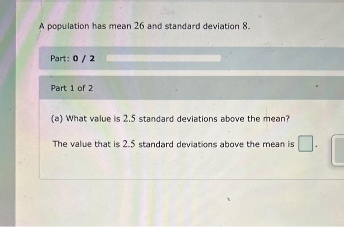 Solved A population has mean 26 and standard deviation 8. | Chegg.com