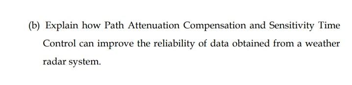 Solved (b) Explain how Path Attenuation Compensation and | Chegg.com