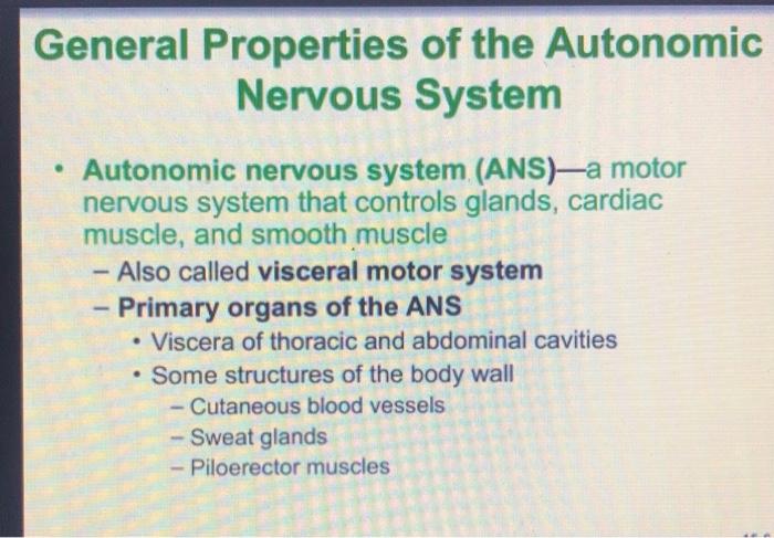Solved GENERAL PROPERTIES OF THE AUTONOMIC NERVOUS SYSTEM | Chegg.com