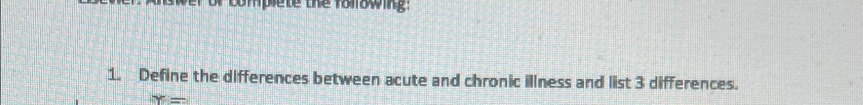 Solved Define the differences between acute and chronic | Chegg.com