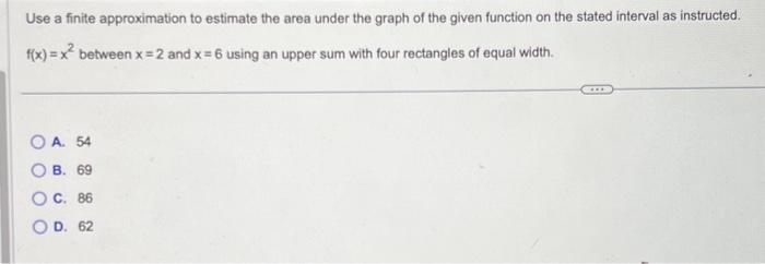 Solved Use a finite approximation to estimate the area under | Chegg.com
