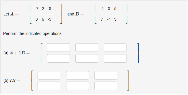 Solved Let A=[-72-886-5] ﻿and B=[-2057-43]Perform the | Chegg.com