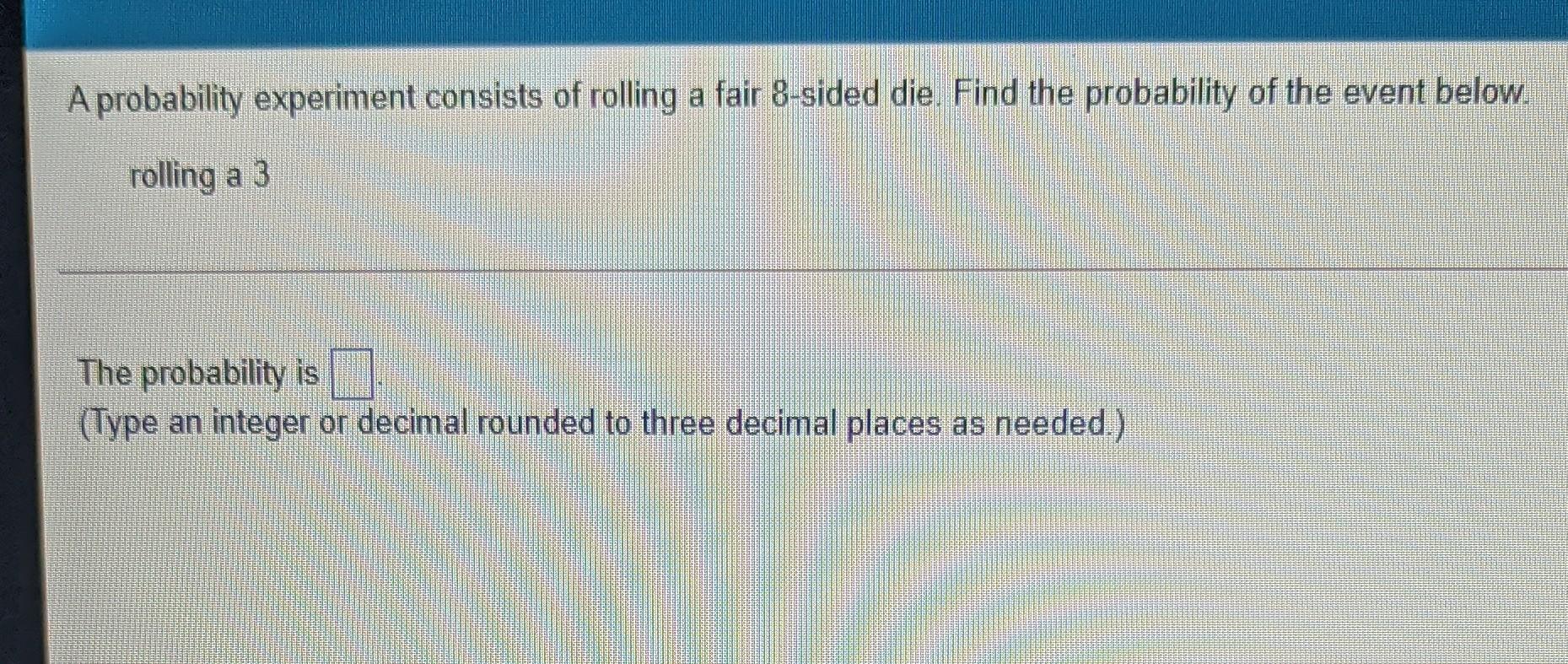 Solved A probability experiment consists of rolling a fair | Chegg.com
