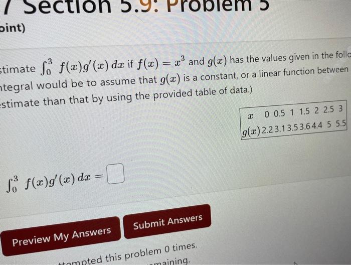 Solved timate ∫03f(x)g′(x)dx if f(x)=x3 and g(x) has the | Chegg.com