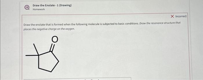 Solved Draw the enolate that is formed when the following | Chegg.com