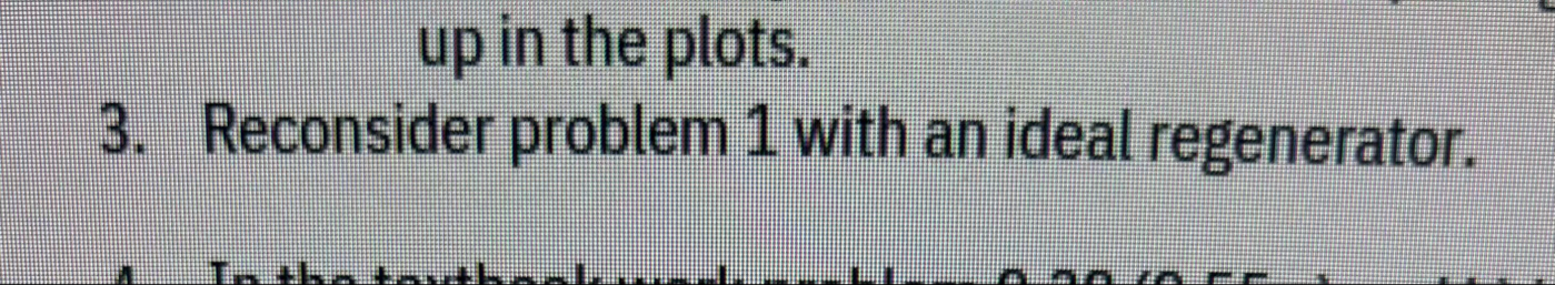 Solved (Work out problem 1 ﻿with an ideal regenerator)3. | Chegg.com