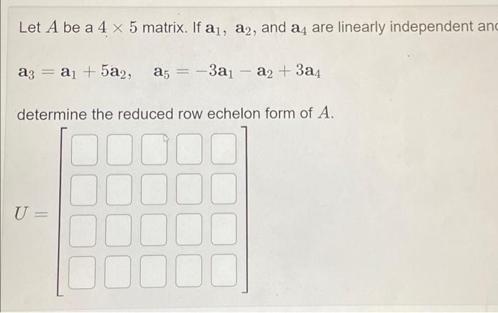 Solved Let A be a 4 x 5 matrix. If a₁, a2, and a4 are | Chegg.com