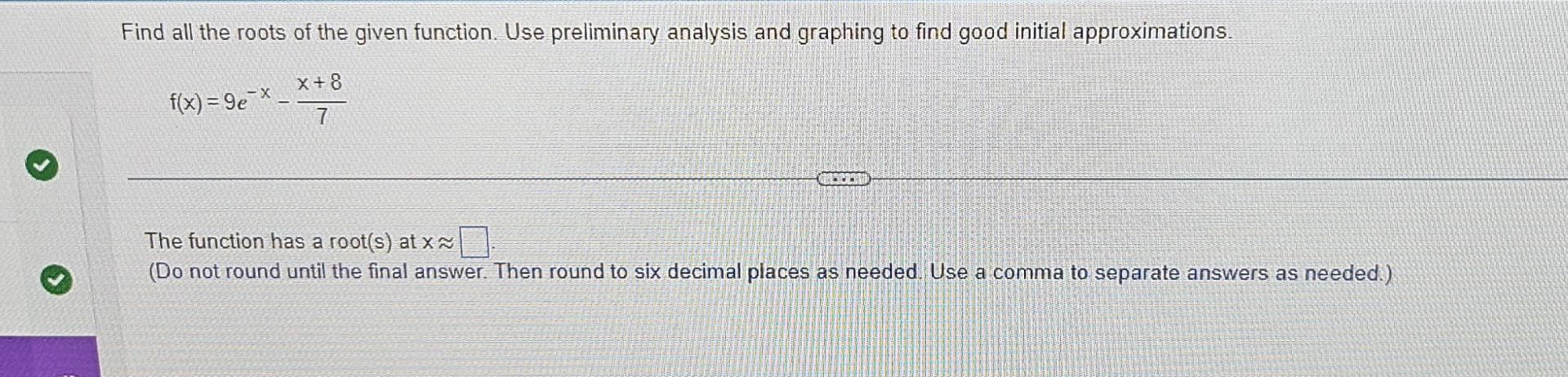 Solved Find all the roots of the given function. Use | Chegg.com