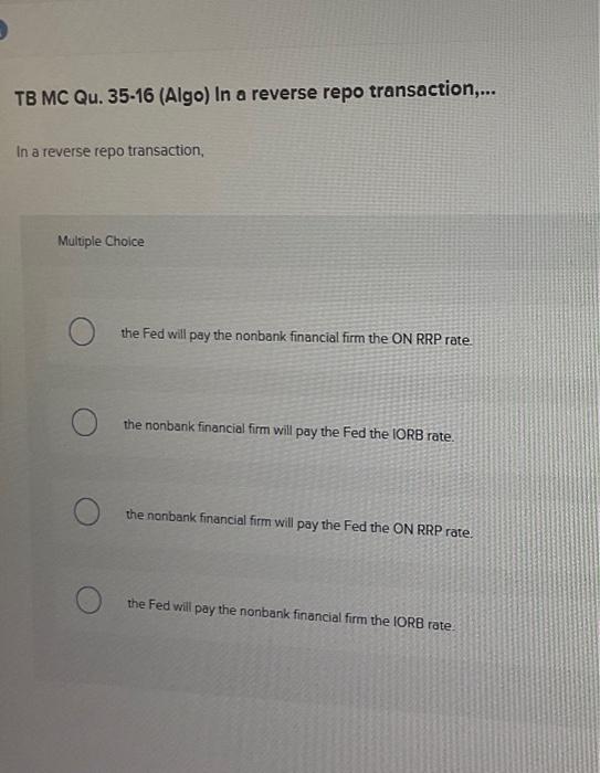 Solved TB MC Qu. 35-16 (Algo) In a reverse repo | Chegg.com