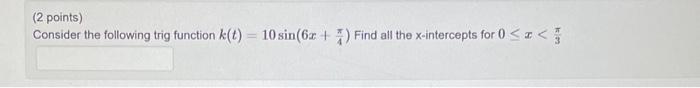 Solved (2points) Consider the following trig function | Chegg.com