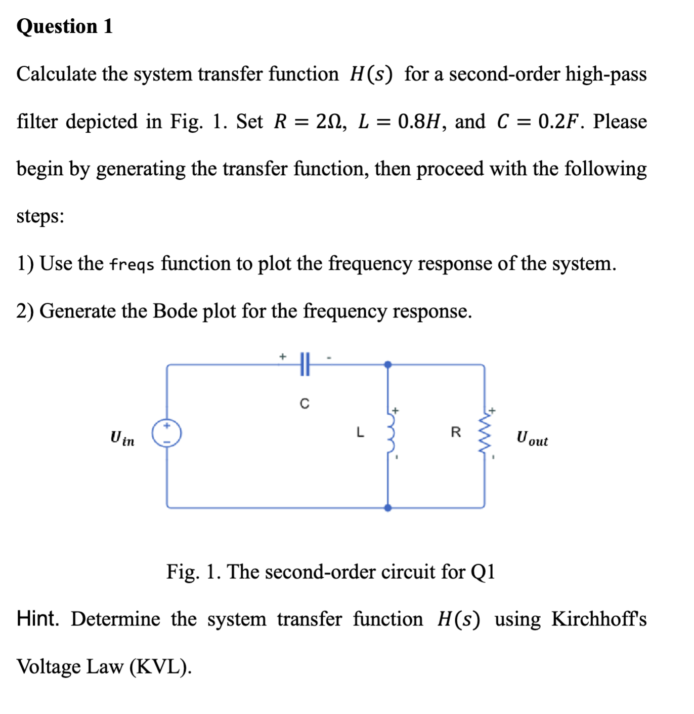 Solved Question 1Calculate the system transfer function H(s) | Chegg.com