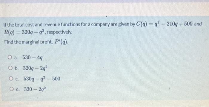 Solved If the total cost and revenue functions for a company | Chegg.com