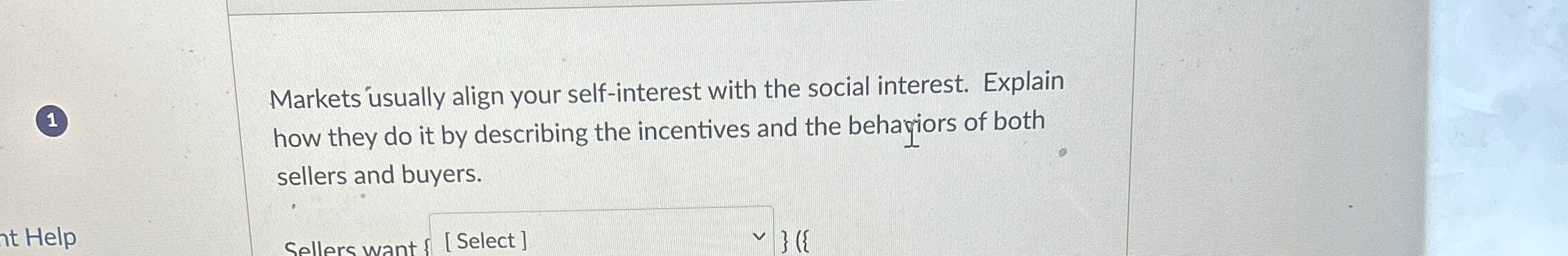 Solved Markets usually align your self-interest with the | Chegg.com