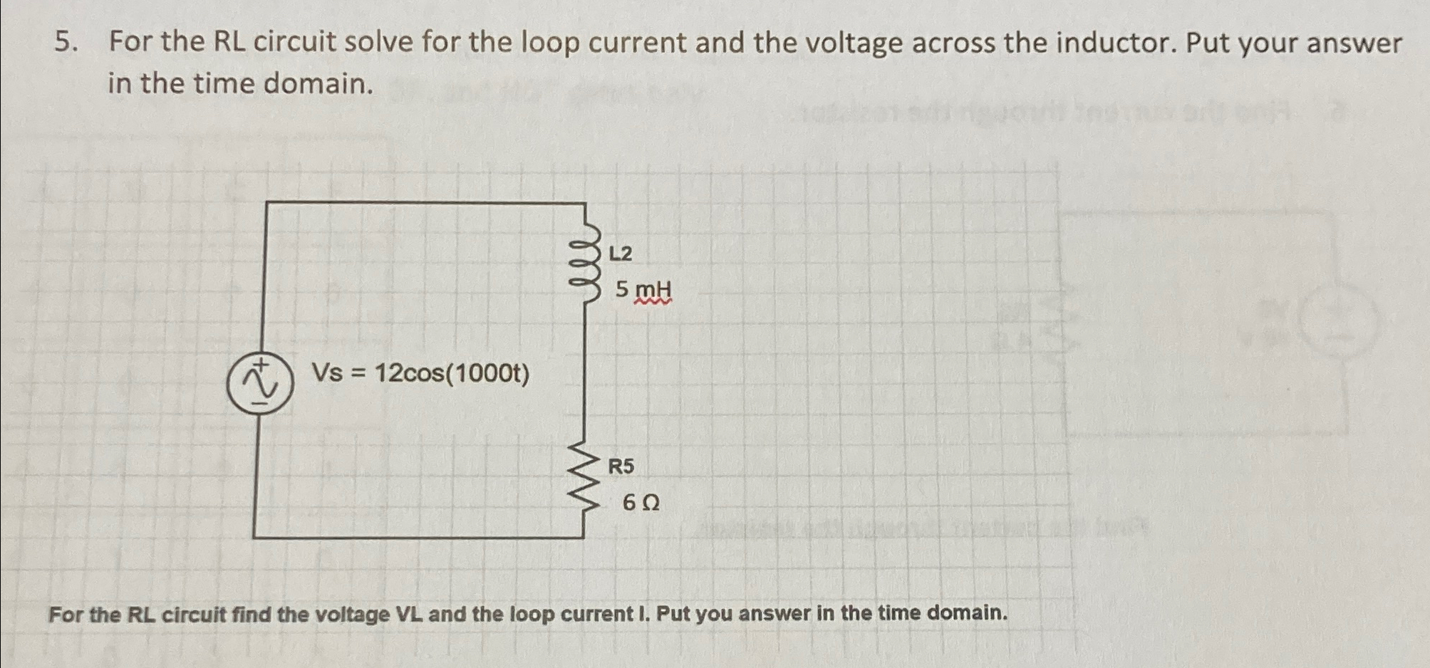 Solved For the RL circuit solve for the loop current and the | Chegg.com