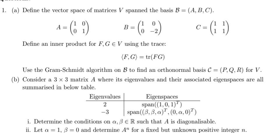 Solved 1. (a) Define the vector space of matrices V spanned | Chegg.com