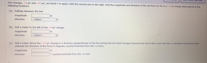Solved FERRER Two charges, +4C and +17 C, are fixed 1 m | Chegg.com