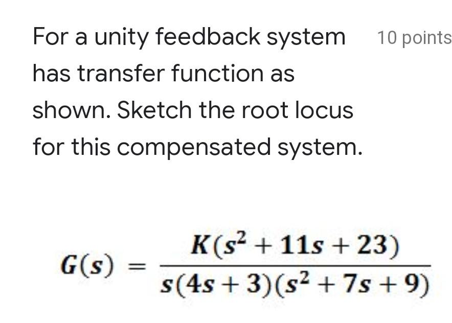 Solved For a unity feedback system 10 points has transfer | Chegg.com