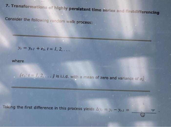 Solved 7. Transformations of highly persistent time series | Chegg.com
