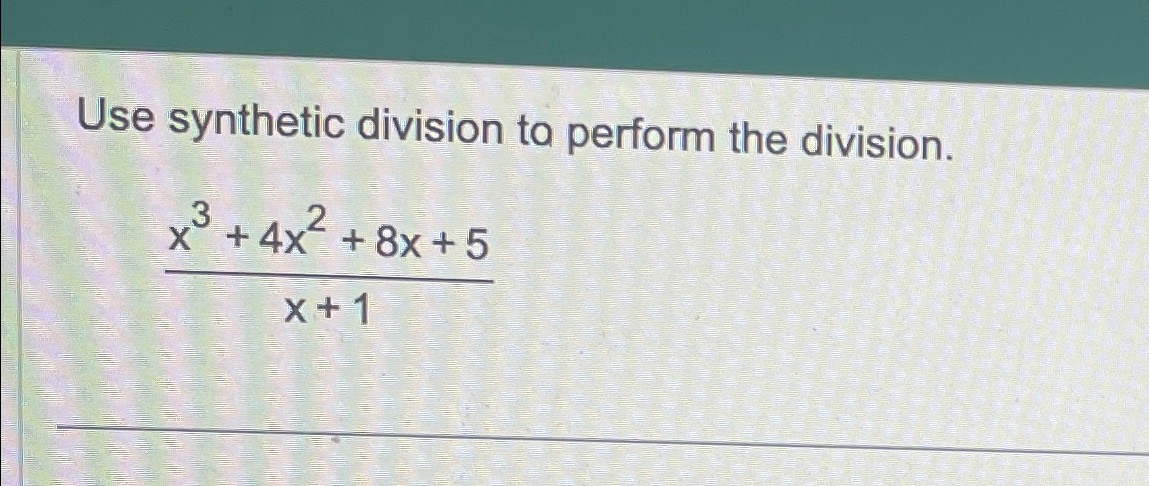 Solved Use synthetic division ta perform the | Chegg.com