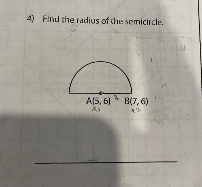 Solved 4) Find the radius of the semicircle. | Chegg.com