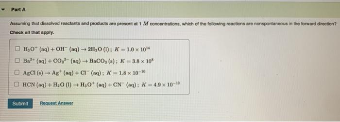 Solved Part A Assuming that dissolved reactants and products | Chegg.com