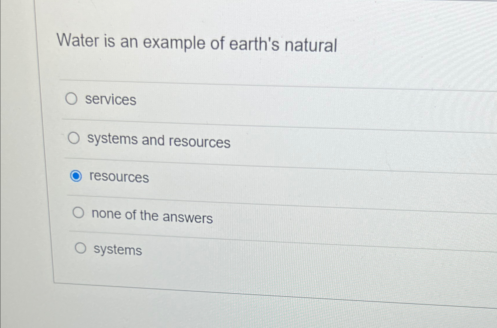 Solved Water is an example of earth's naturalservicessystems | Chegg.com