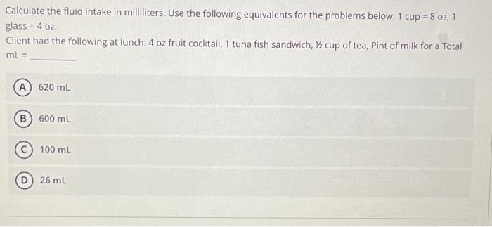 Solved Calculate the fluid intake in milliliters. Use the | Chegg.com