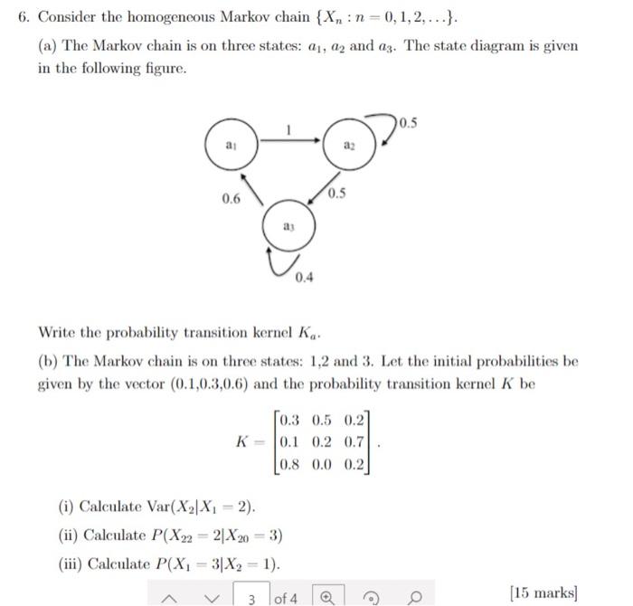 Solved 6. Consider the homogeneous Markov chain {Xn : | Chegg.com