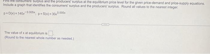 Solved Find the consumers 'surplus and the producers' | Chegg.com