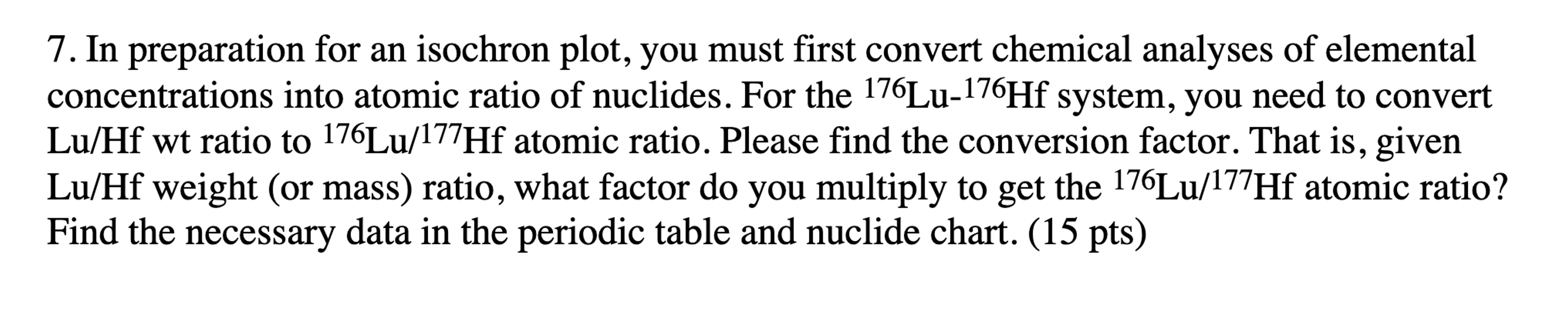 Solved In preparation for an isochron plot, you must first | Chegg.com
